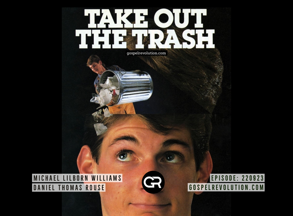 220923 Take Out The Trash | Gospel Revolution.com