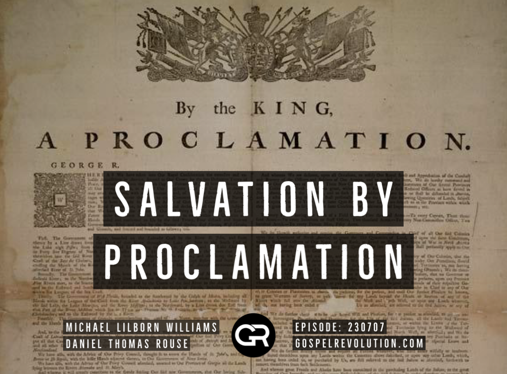230707 Salvation By Proclamation | Gospel Revolution.com
