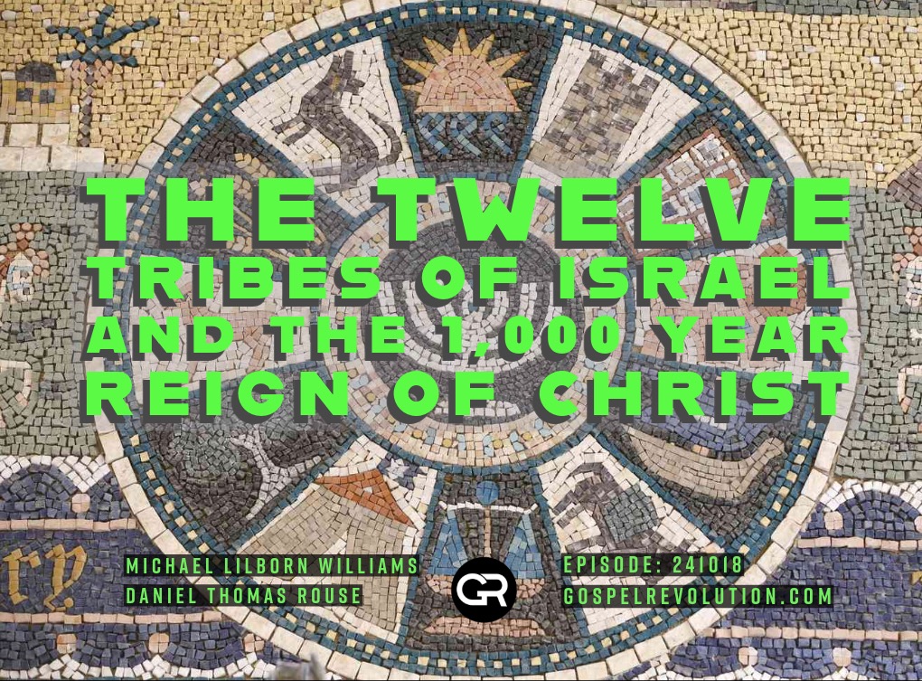 241018 The Twelve Tribes of Israel and The 1,000 Year Reign of Christ ...