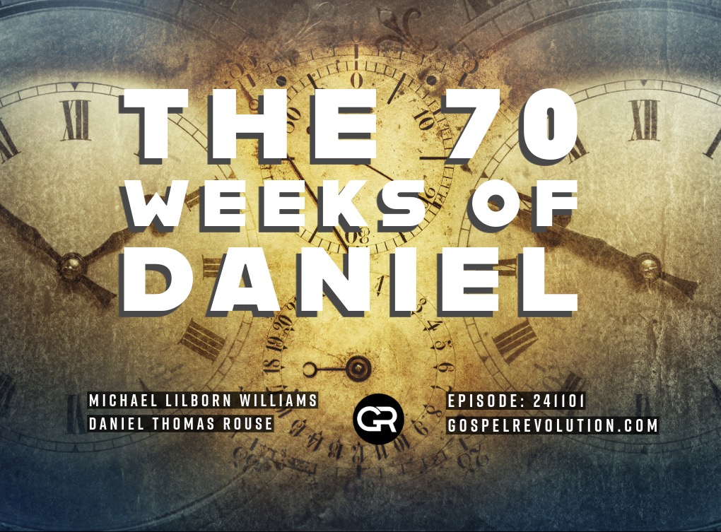 241101 The 70 Weeks of Daniel | Gospel Revolution.com