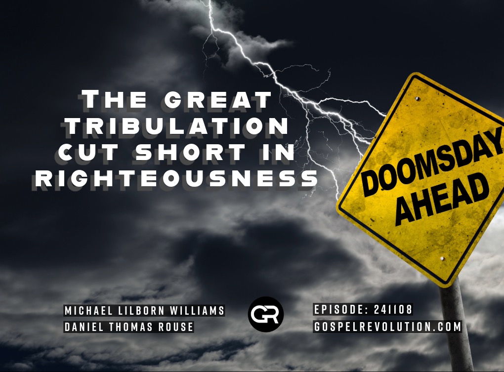 Tribulation Quotes 241108 The Great Tribulation – Cut Short In