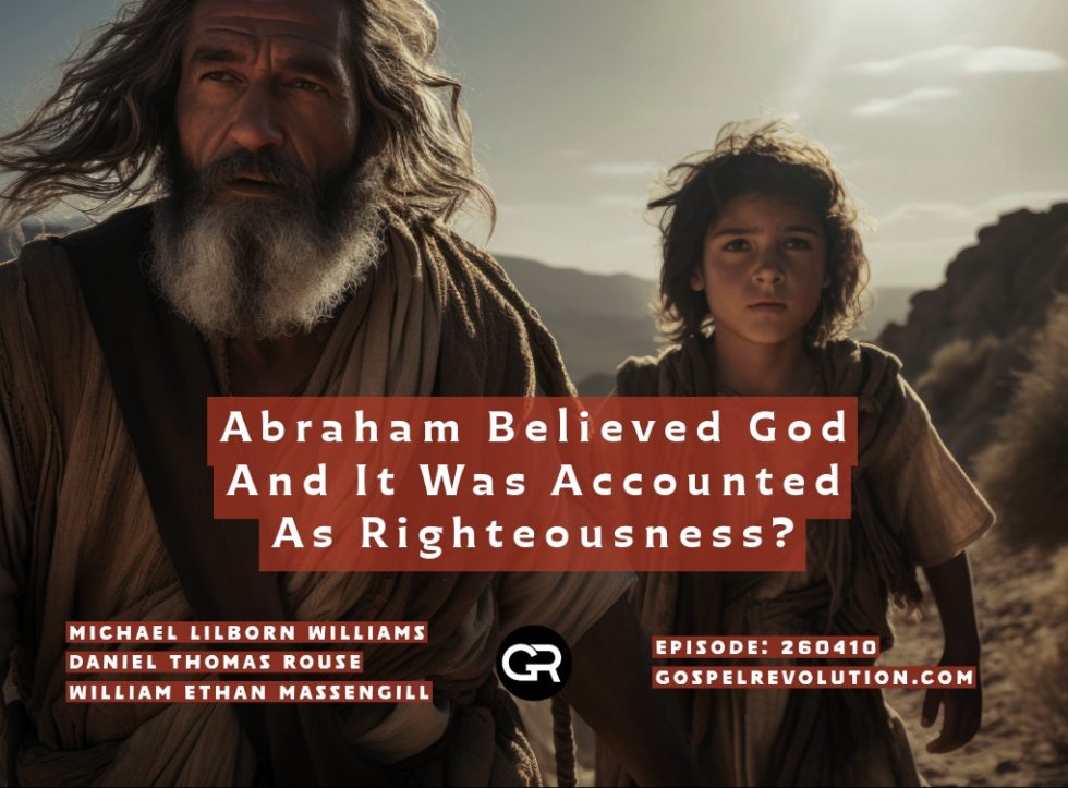260410 Abraham Believed God And It Was Accounted As Righteousness ...